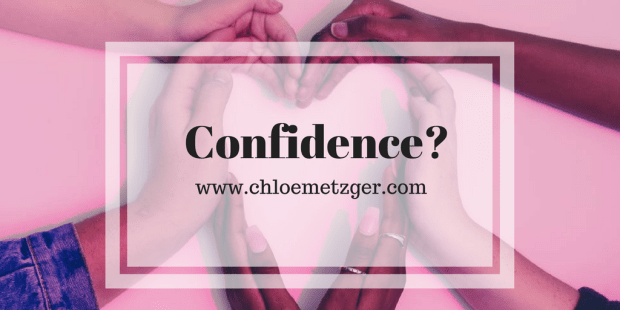 When Your Confidence Takes a Hit – Chloe Metzger