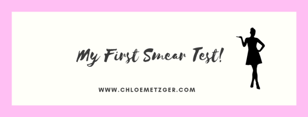 My First Smear Test! – Chloe Metzger